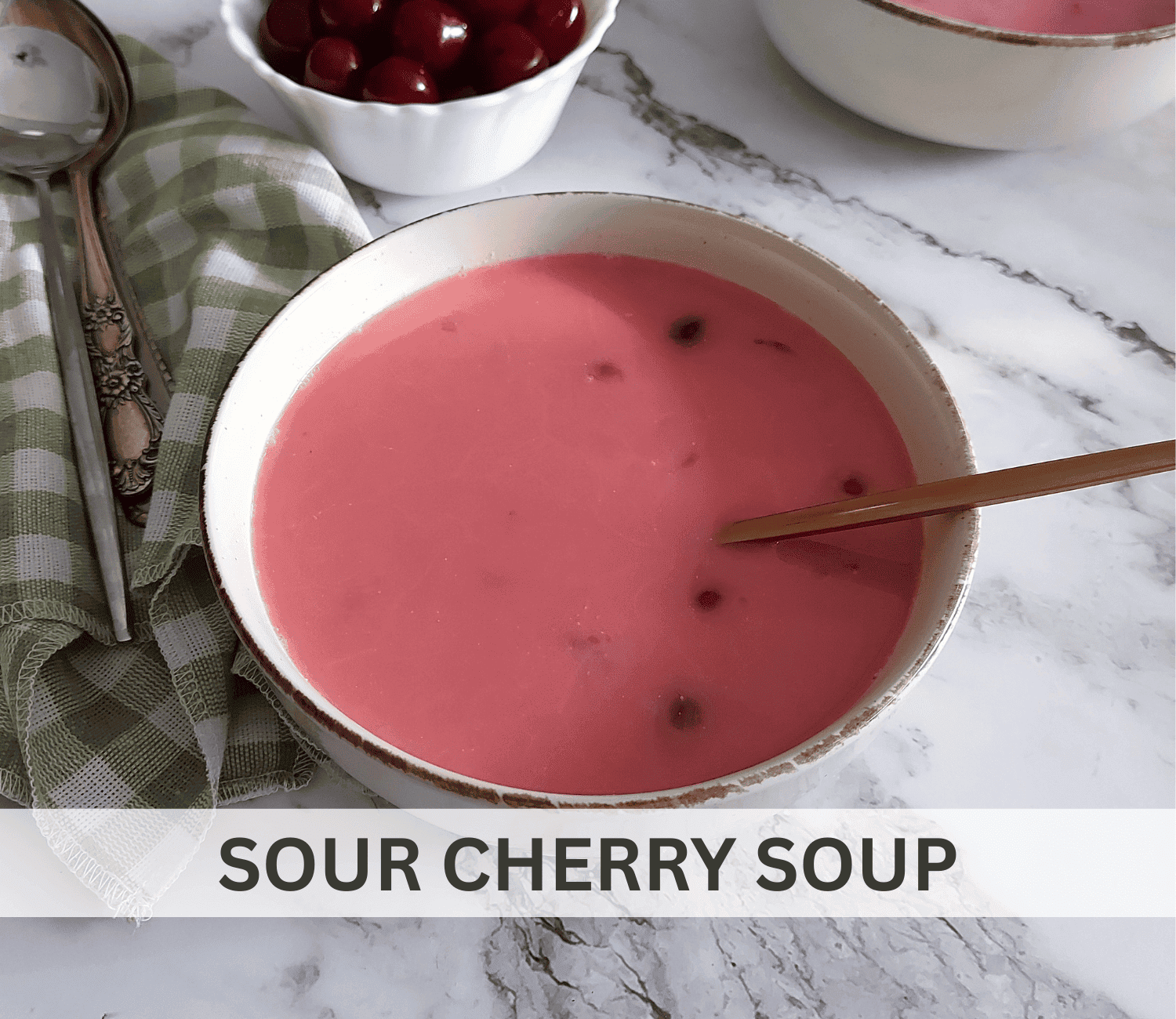 Sour Cherry Soup (Cold and Refreshing Summer Recipe) - Spoons & Sparks
